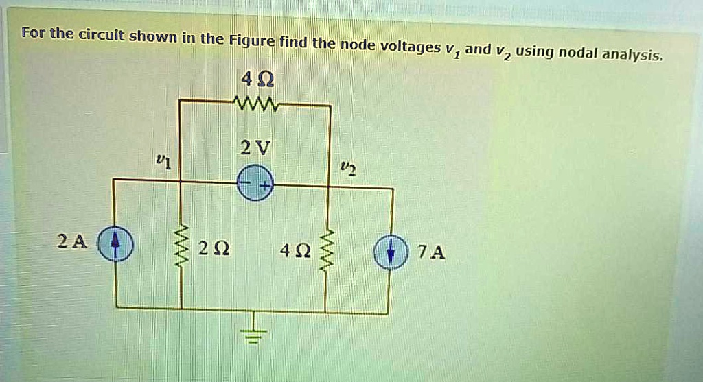 For the circuit shown in the Figure find the node voltages v1 and v2 using nodal analysis.