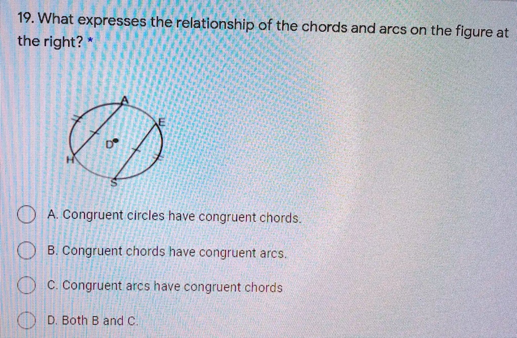 SOLVED: 19. What expresses the relationship of the chords and arcs on ...