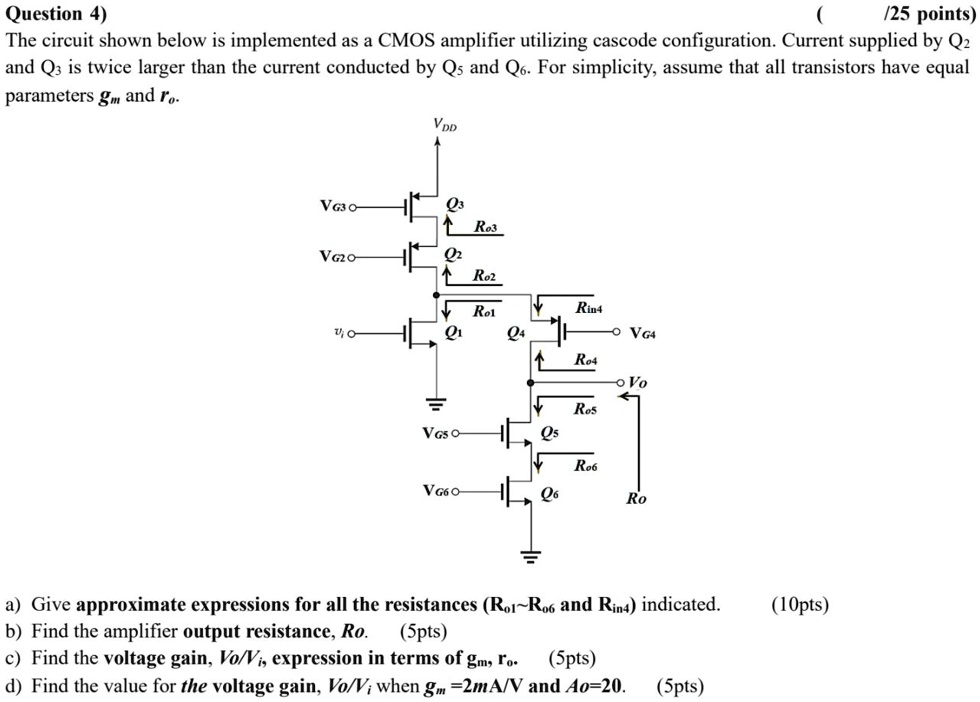 SOLVED: Question 4) (25 points) The circuit shown below is implemented as a CMOS amplifier ...