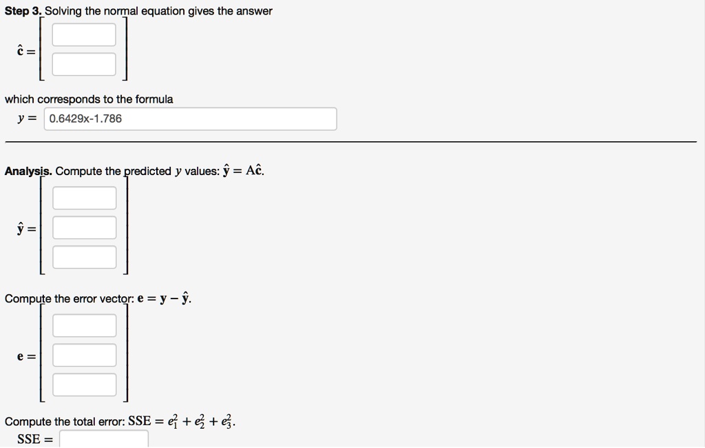SOLVED: Step 3. Solving the normal equation gives the answer which ...