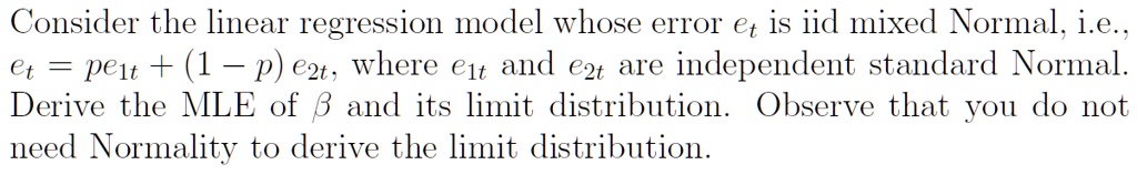SOLVED: Consider the linear regression model whose error et is iid ...