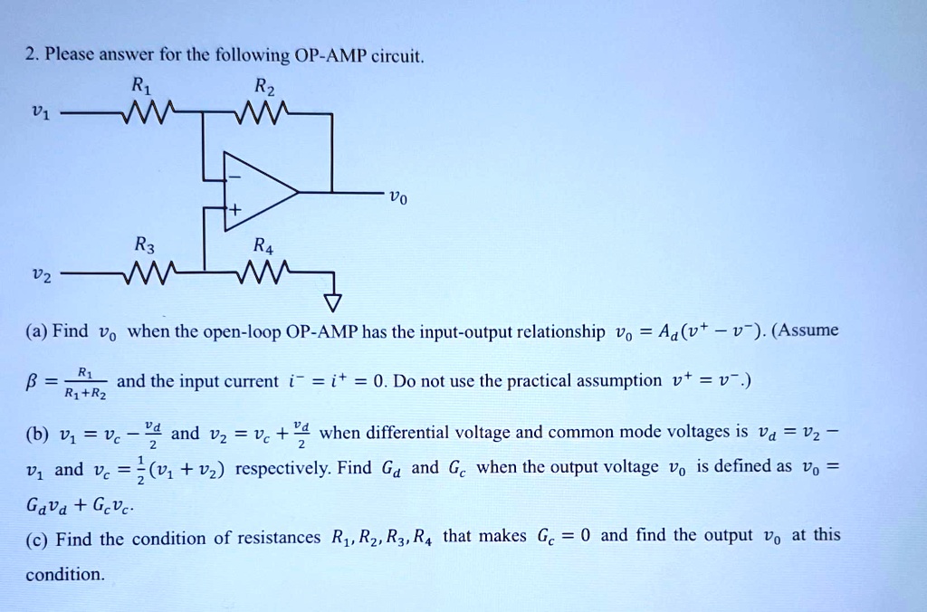 2. Please answer for the following OP-AMP circuit. R₁ R₂ V1 V2 R4 WW (a) Find vo when the open ...
