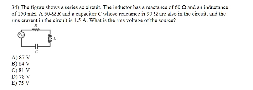 34 The Figure Shows Series Ac Circuit The Inductor Has Reactance Of 60 Q And An Inductance Of