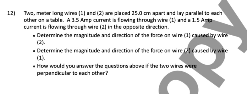 SOLVED: 12) Two meter long wires (1) and (2) are placed 25.0 cm apart and lay parallel to each ...