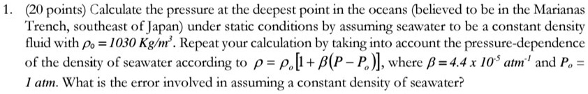 1. (20 points) Calculate the pressure at the deepest point in the ...