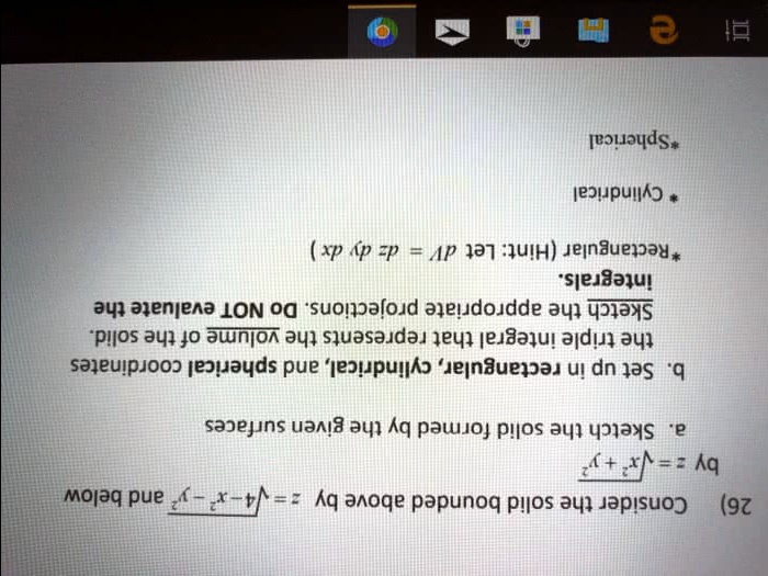 26) Consider the solid bounded above by z=√(4-x^2 - y^2) and below by z ...