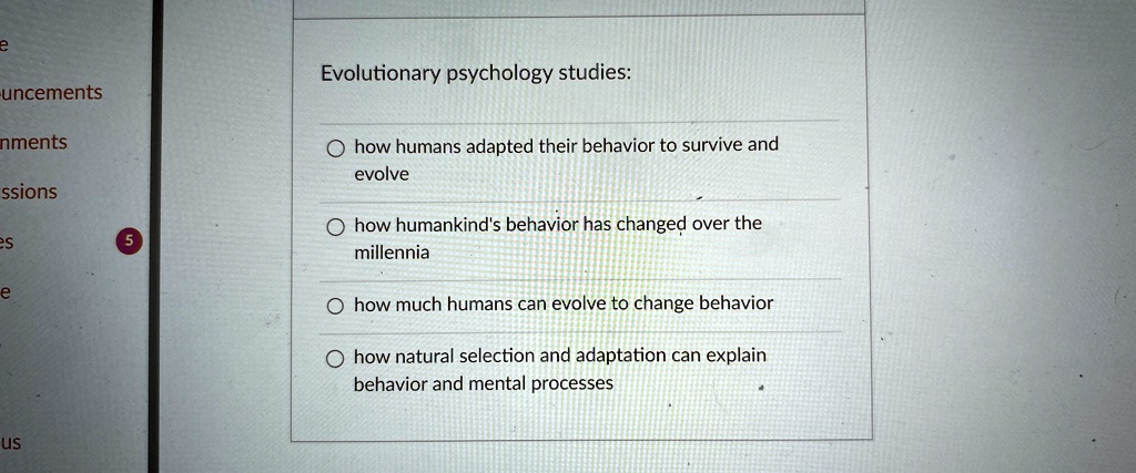 SOLVED: Evolutionary psychology studies: - how humans adapted their ...