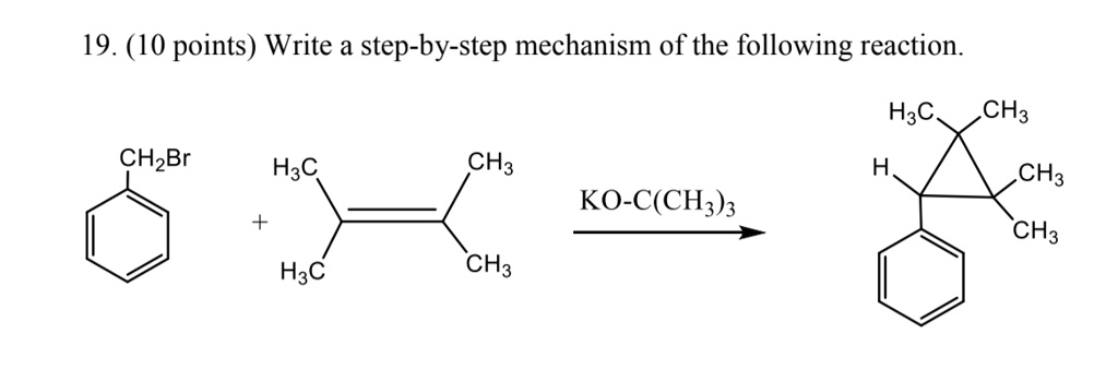SOLVED: 19. (10 points) Write a step-by-step mechanism of the following reaction. H3C CH3 CH2Br ...