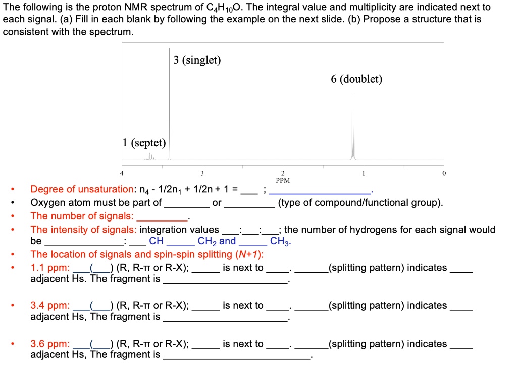 SOLVED: The following is the proton NMR spectrum of C4H1O. The integral value and multiplicity ...