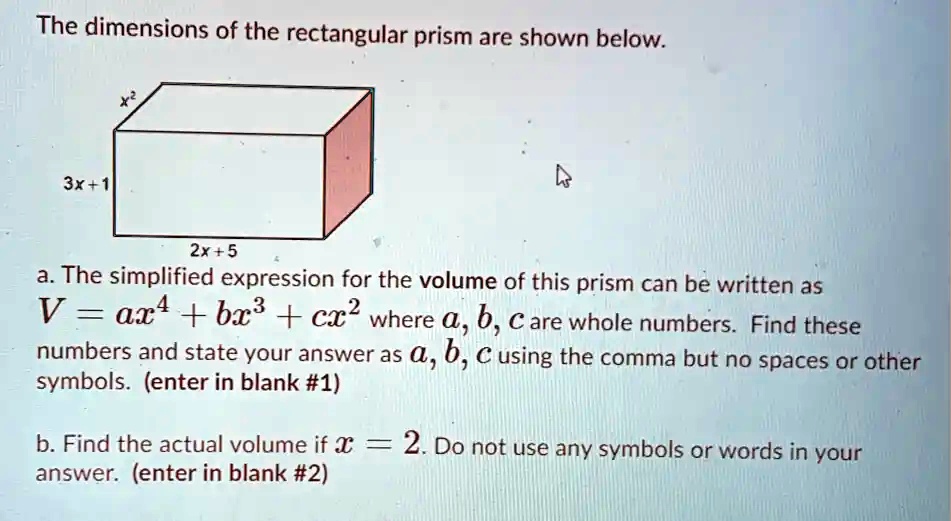 The dimensions of the rectangular prism are shown below. 3x+1 x^2 2x+5 ...