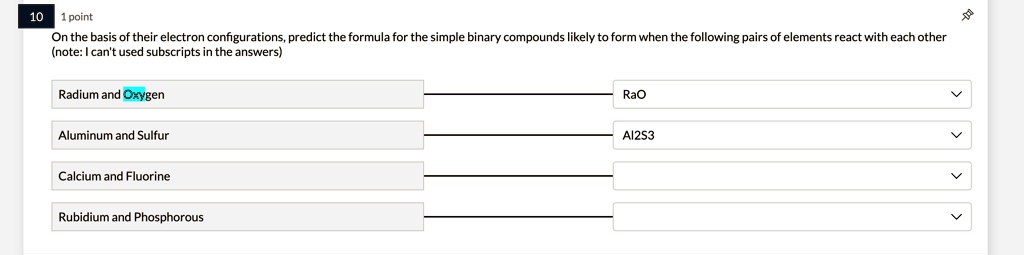 10 1 point On the basis of their electron configurations, predict the formula for the simple ...