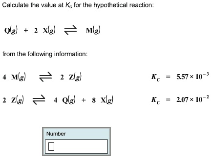 SOLVED: 'calculate the value of Kc for the hypothetical reaction Calculate the value at Kc for ...