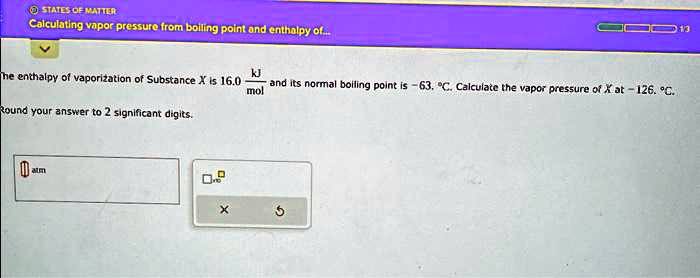 STATES OF MATTER Calculating vapor pressure from boiling point and ...