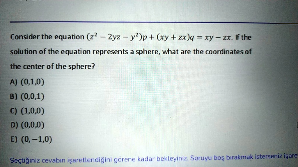 SOLVED:Consider the equation (22 Zyz ~ y2)p + (xy + zx)q = xy - zx. If ...