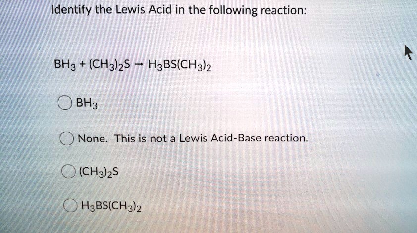 identify the lewis acid in the following reaction bh3 ch32s h3bsch32 ...