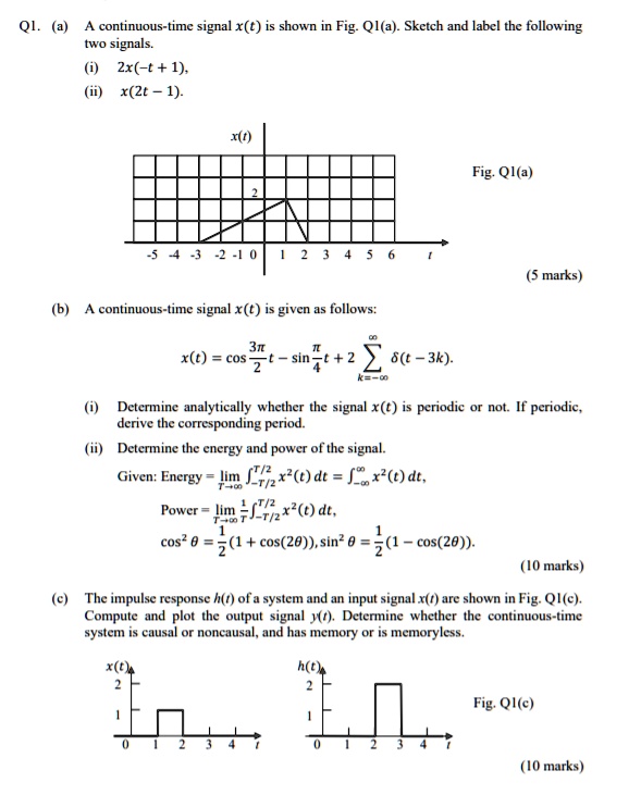 SOLVED: Q1. (a) A continuous-time signal x(t) is shown in Fig. Q1(a). Sketch and label the ...