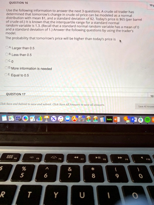 SOLVED: QUESTION 16 Use the following information answer tne next questions crude oil trader has ...
