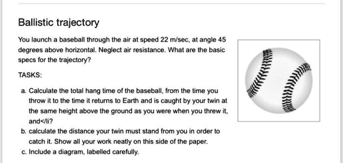 SOLVED: Ballistic trajectory You Iaunch baseball through the air at ...