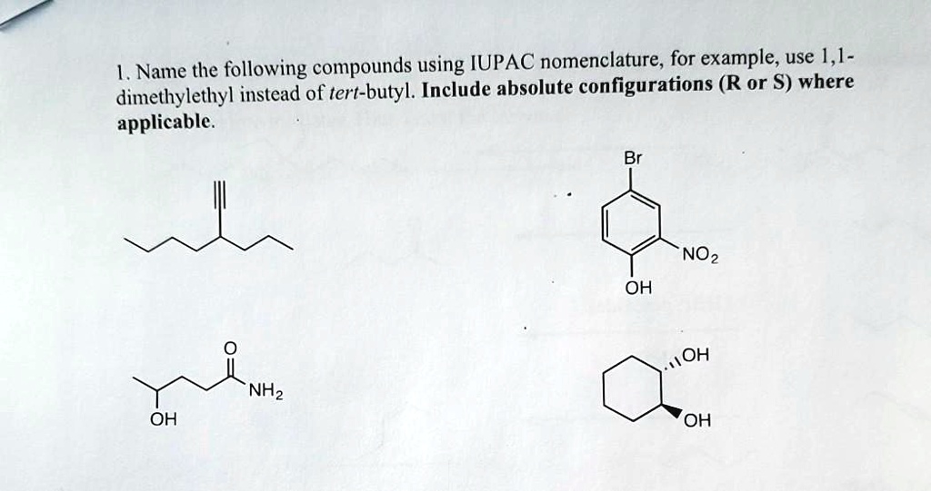 SOLVED: Name the following compounds using IUPAC nomenclature, for example