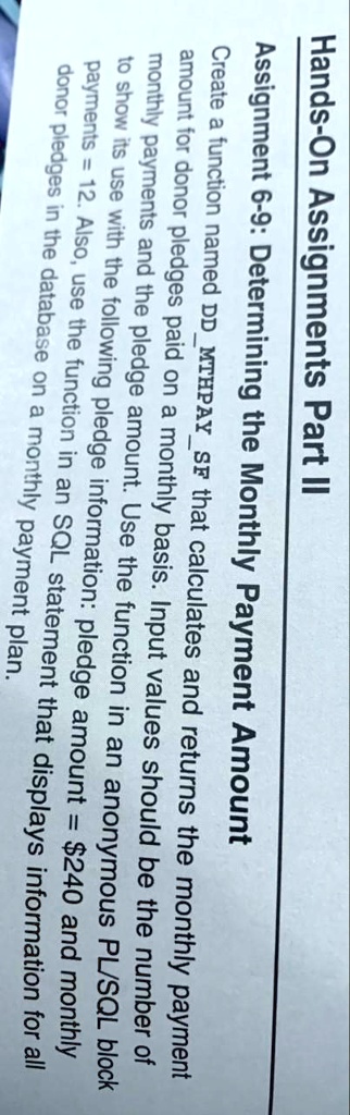Create a file named *chapter6.sql* that contains the PL/SQL code for assignments 6-9. Make sure ...