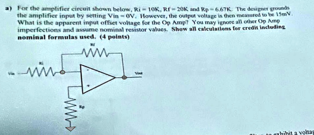 SOLVED: a) For the amplifier circuit shown below, Ri = 10K, Rf = 20K, and Rp = 6.67K. The ...