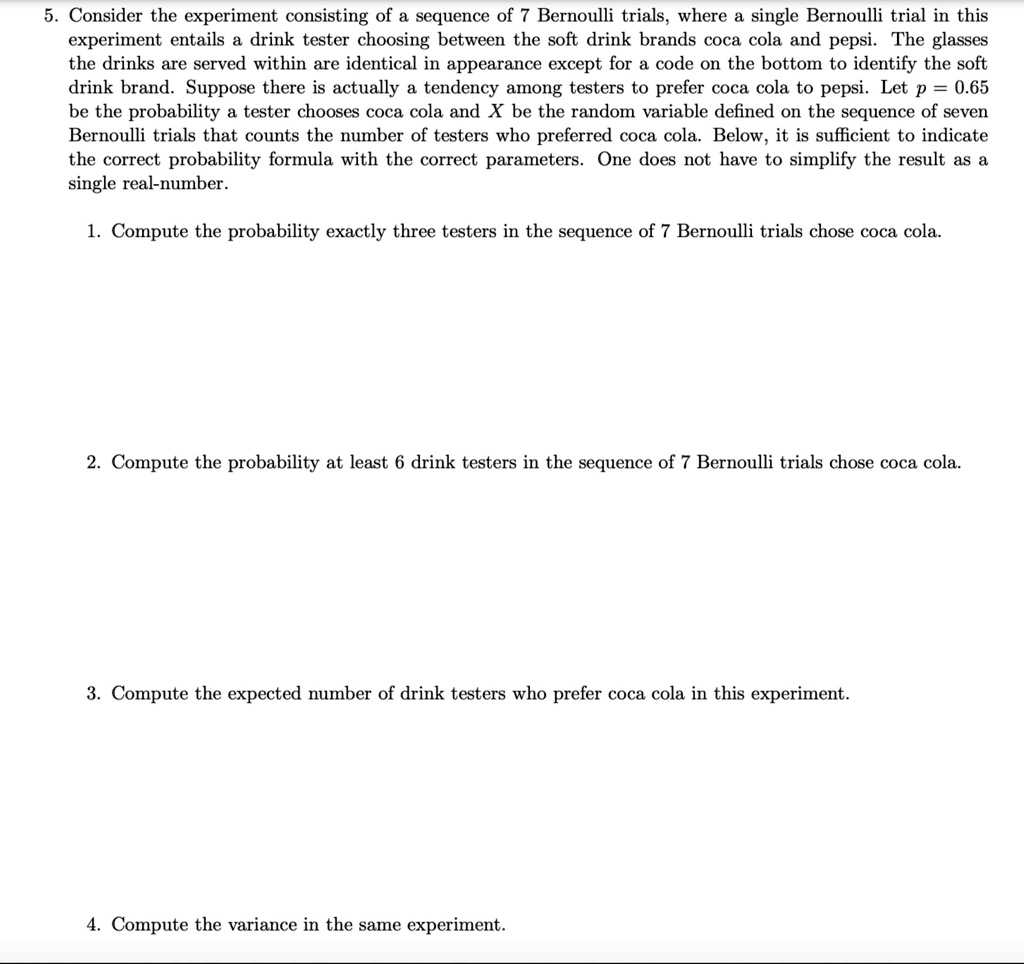 Solved Consider The Experiment Consisting Of A Sequence Of 7 Bernoulli