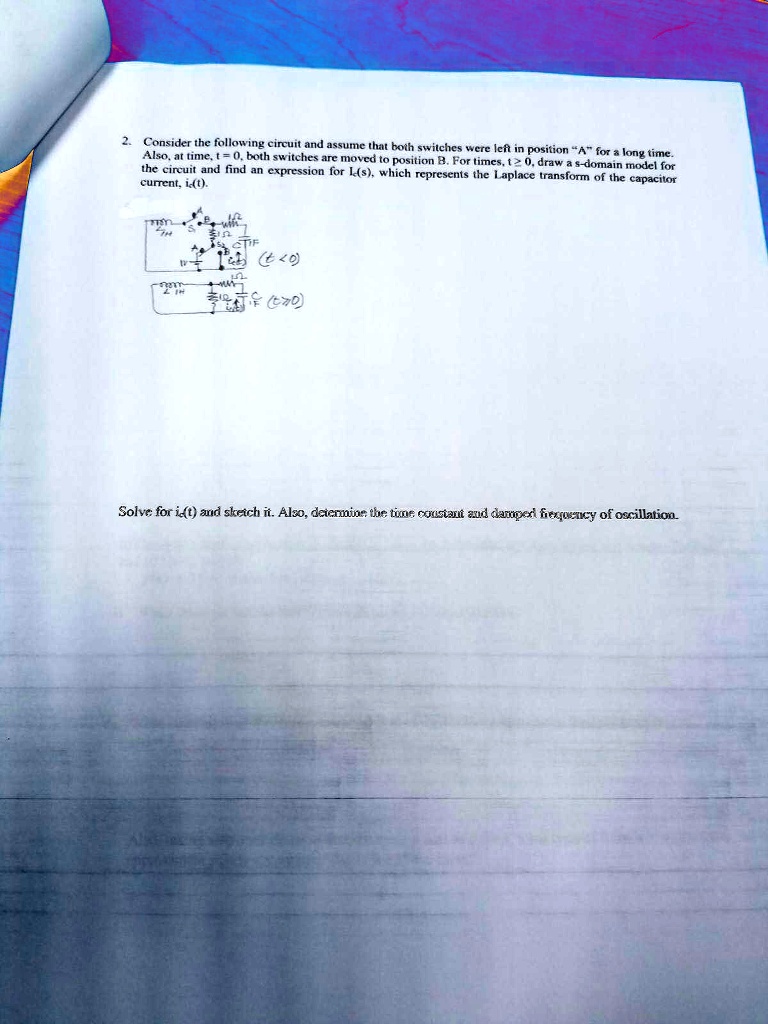 SOLVED: Consider the following circuit and assume that both switches were left in position for a ...