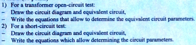 SOLVED: 1)For a transformer open-circuit test: Draw the circuit diagram ...