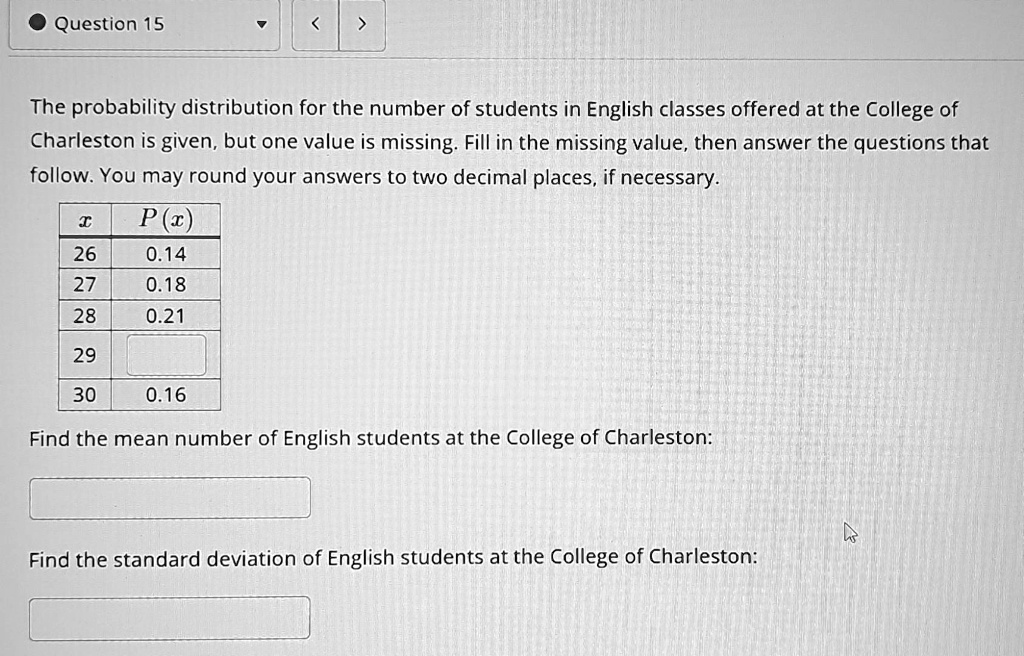SOLVED: Question 15 The probability distribution for the number of students in English classes ...