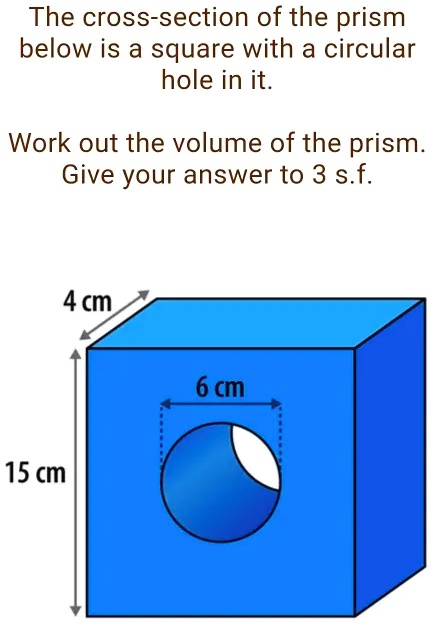 SOLVED: The cross-section of the prism below is a square with a ...