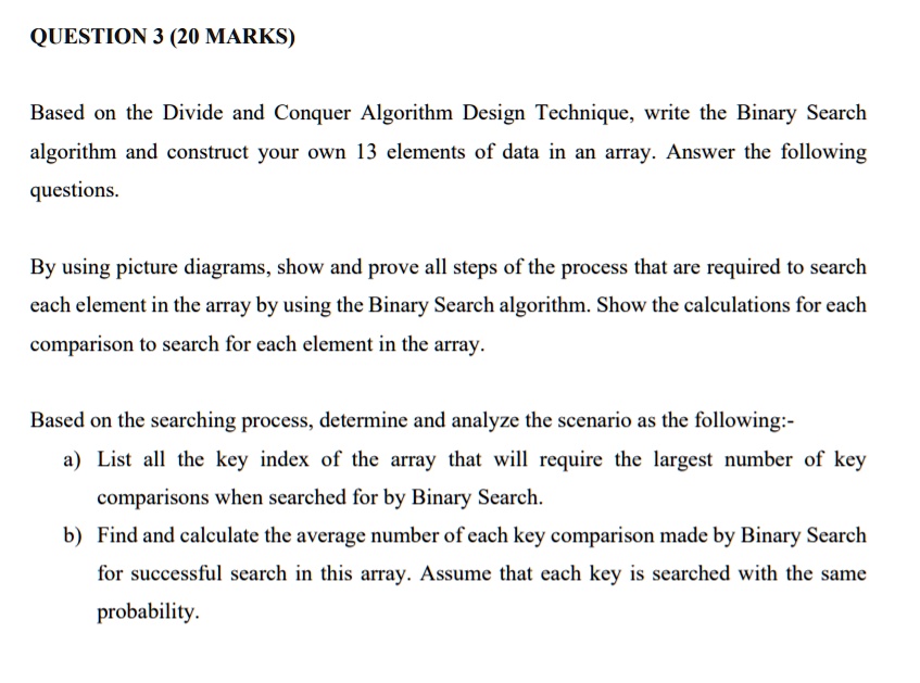 QUESTION 3 (20 MARKS) Based on the Divide and Conquer Algorithm Design ...