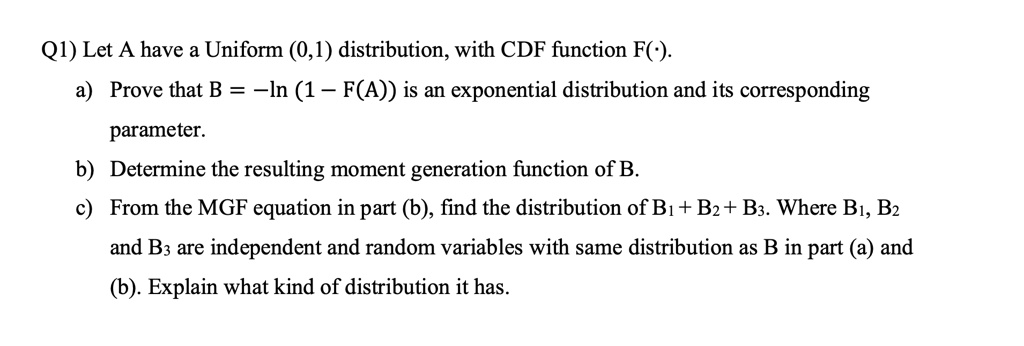 SOLVED: Q1) Let A have a Uniform (0,1) distribution, with CDF function ...