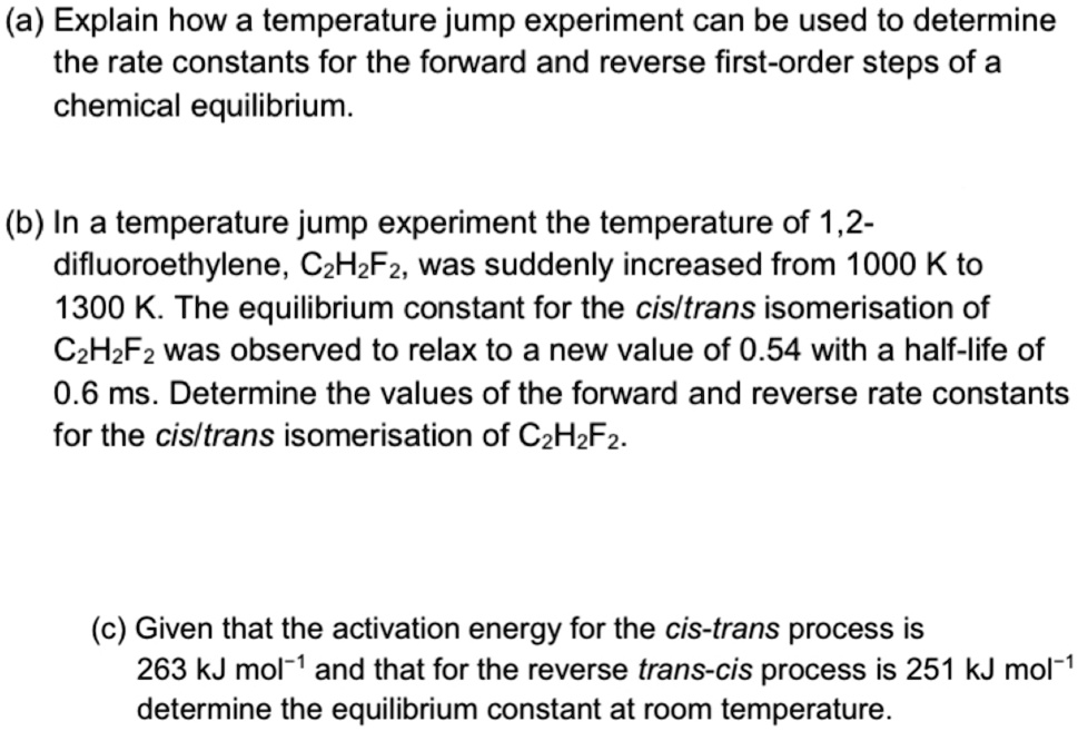 SOLVED: a) Explain how a temperature jump experiment can be used to ...