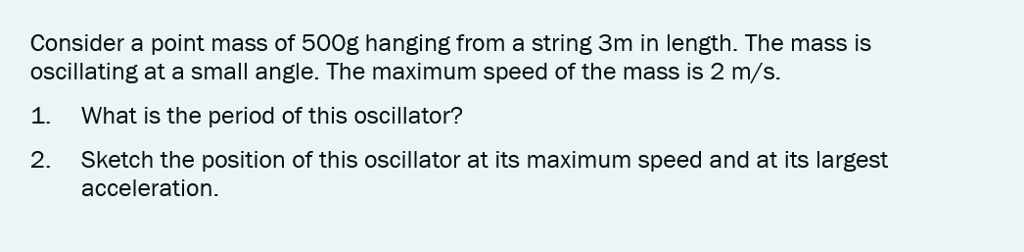SOLVED: Consider a point mass of 500g hanging from a string 3m in ...