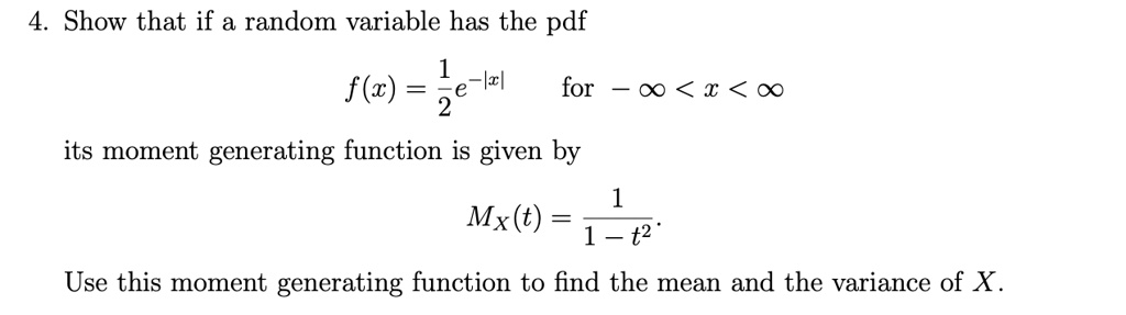 Solved Show That If A Random Variable Has The Pdf Fx E X2 For 0