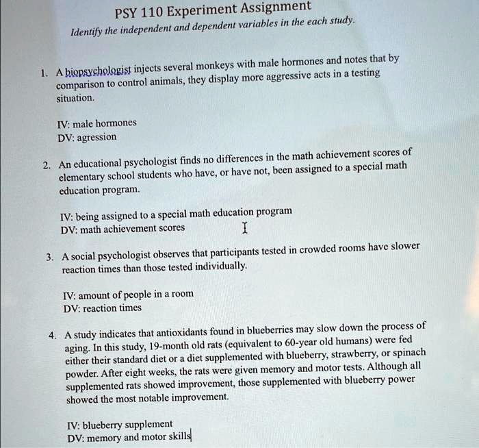 PSY 110 Experiment Assignment Identify the independent and dependent variables in the each study ...
