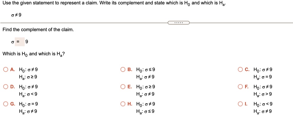 SOLVED: Use the given statement to represent claim. Write its complement and state which is Ho ...