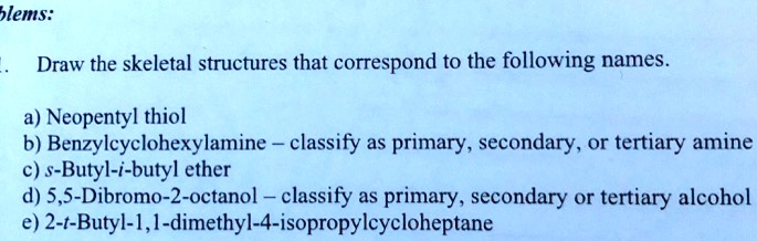 SOLVED: Draw the skeletal structures that correspond to the following names: a) Neopentyl thiol ...