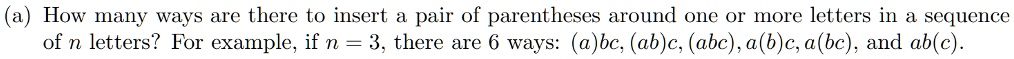 (a) How many ways are there to insert a pair of parentheses around one ...
