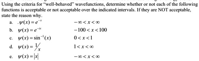 SOLVED: Using the criteria for " well-behaved" wavefunctions, determine ...