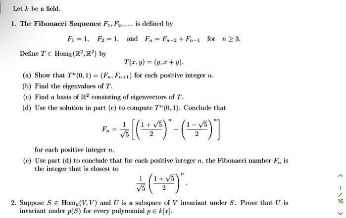 Let k be a field. 1. The Fibonacci Sequence F1, F2,... is defined by F1 = 1, F2 = 1, and Fn = Fn ...