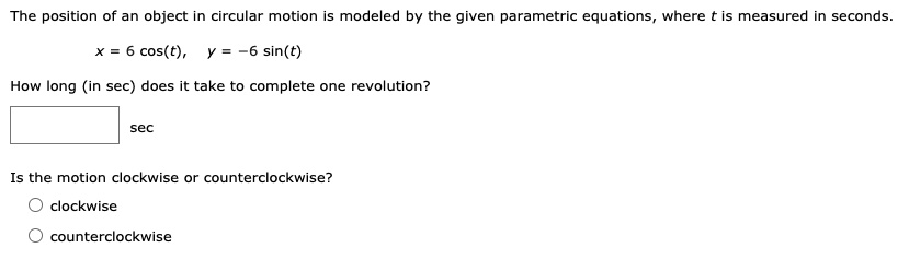 SOLVED: The position of an object in circular motion is modeled by the given parametric ...