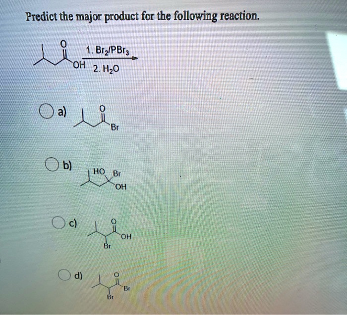 SOLVED: Predict the major product for the following reaction: Br-IPBr ...