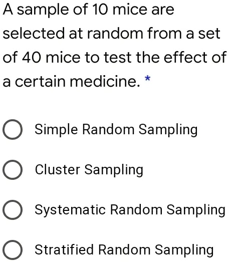 SOLVED: A sample of 10 mice are selected at random from a set of 40 ...