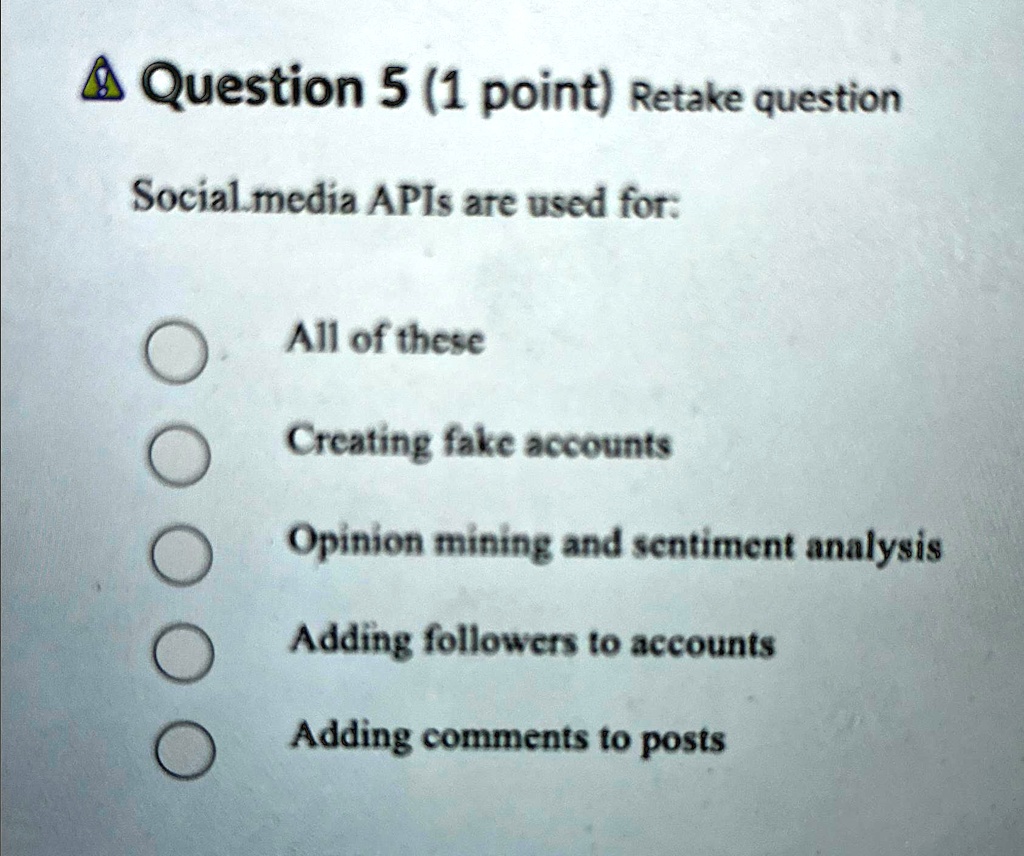 SOLVED: A Question 5 (1 point) Retake question Social media APIs are used for: All of these ...