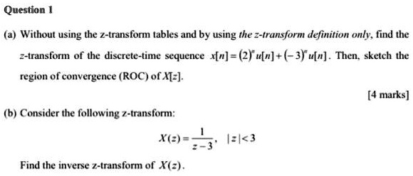 SOLVED: Without using the z-transform tables and by using the z ...