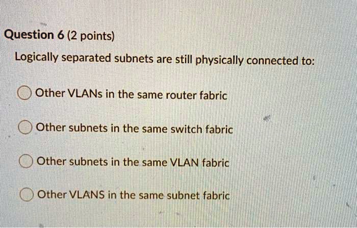 SOLVED: Logically separated subnets are still physically connected to ...