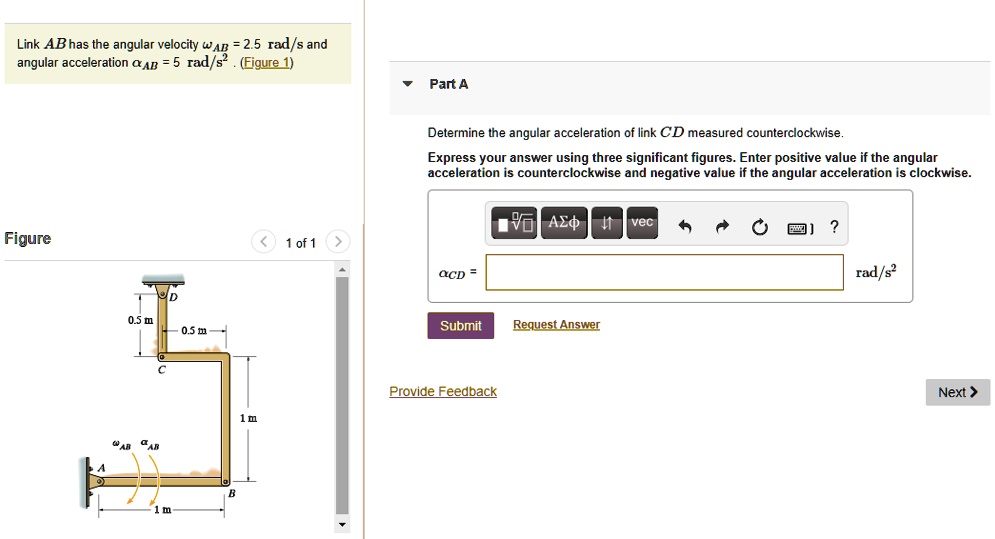 Link AB has the angular velocity ωAB = 2.5 rad/s and angular acceleration αAB = 5 rad/s² ...