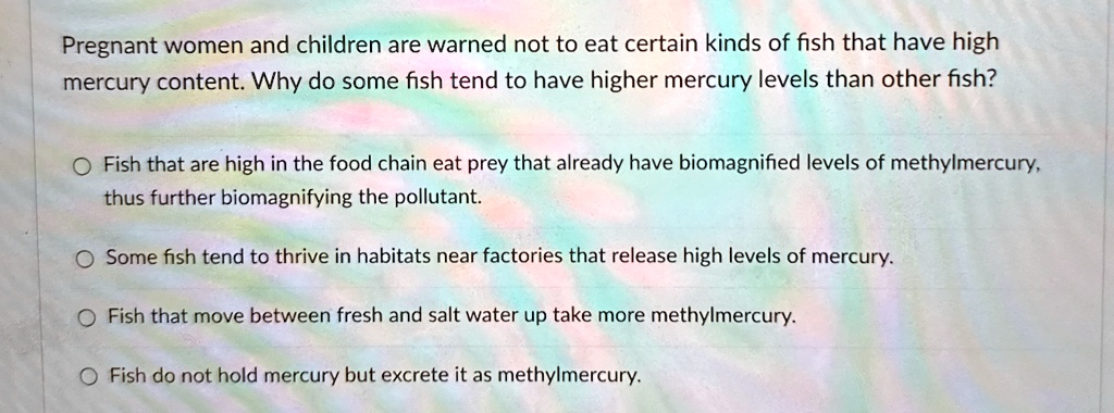 pregnant women and children are warned not to eat certain kinds of fish ...