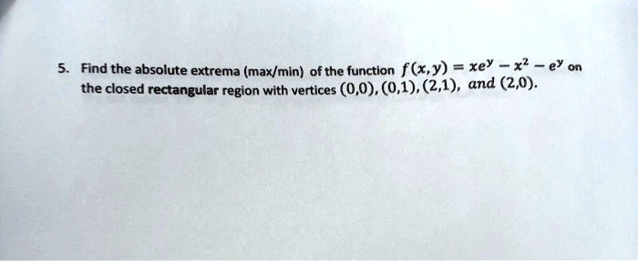SOLVED: Find the absolute extrema (max/min) ofthe function f (x,y ...